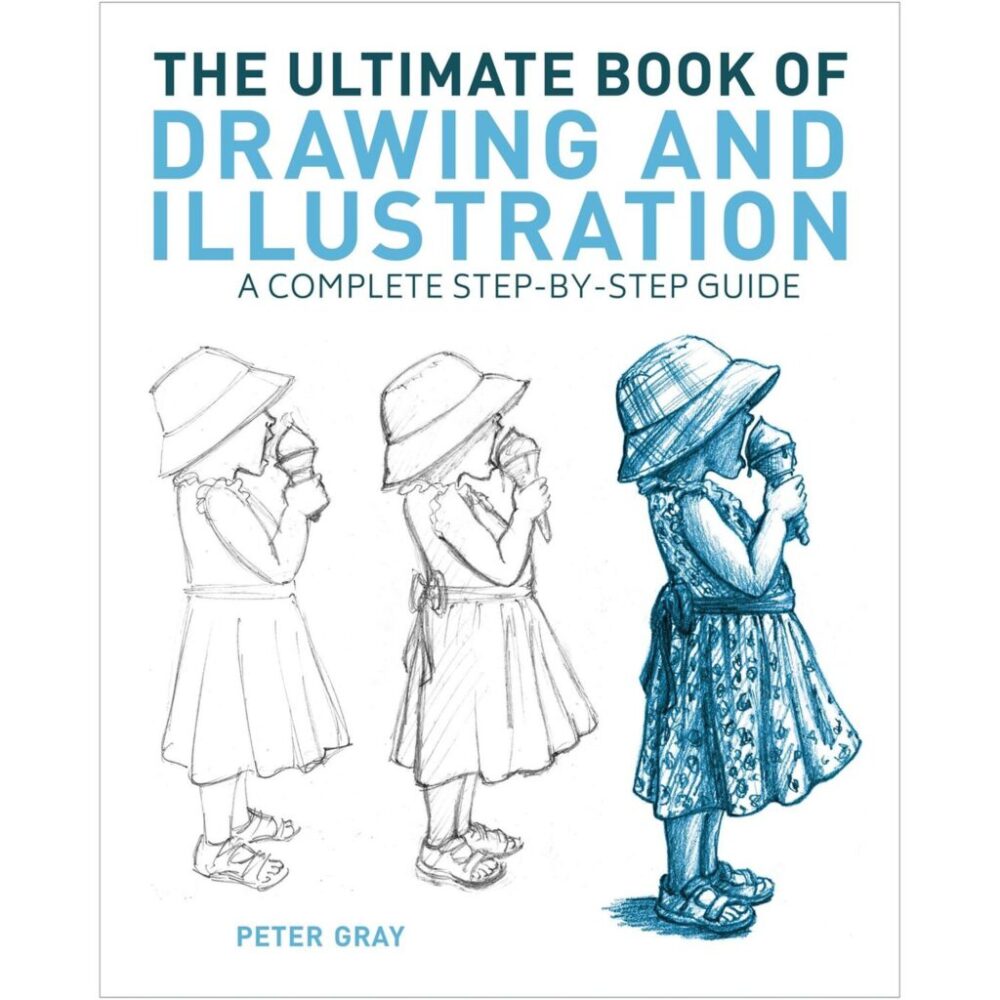 The Ultimate Book of Drawing and Illustration: A Complete Step-by-Step ...